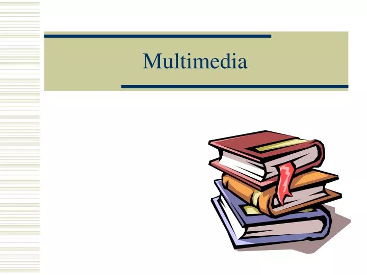 PPT - Multimedia PowerPoint Presentation, free download - ID:5767248