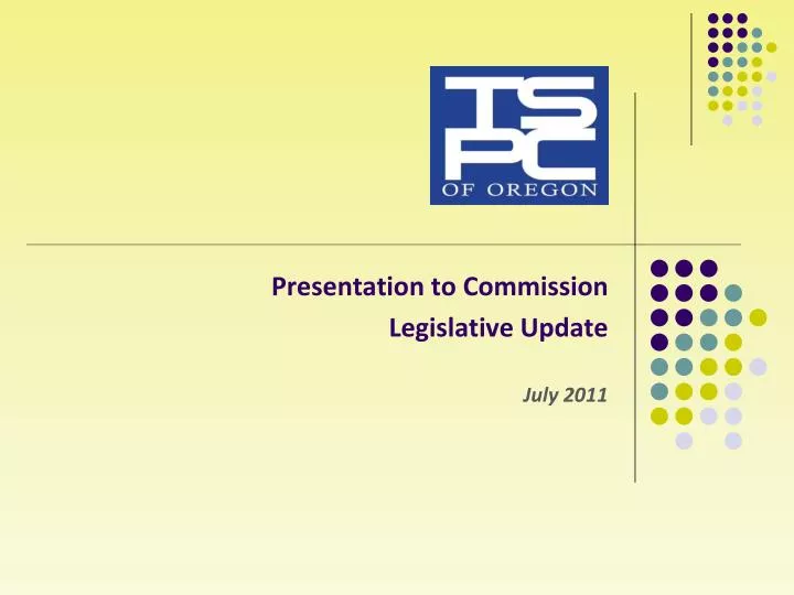 PPT - Presentation to Commission Legislative Update July 2011 ...