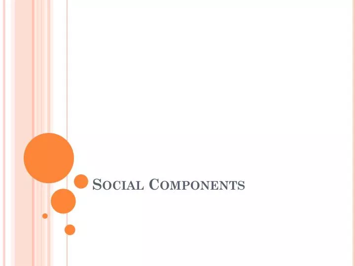 PPT - Social Components PowerPoint Presentation, free download - ID:5768145
