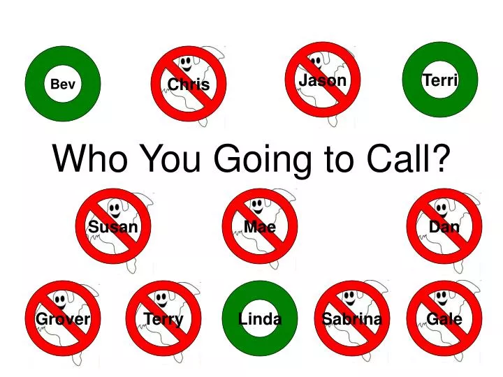 PPT - Who You Going to Call? PowerPoint Presentation, free download ...