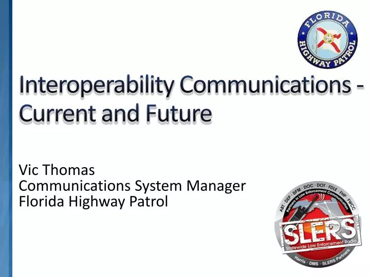 PPT - Interoperability Communications - Current and Future PowerPoint ... PPT - Interoperability Communications - Current and Future PowerPoint ...
