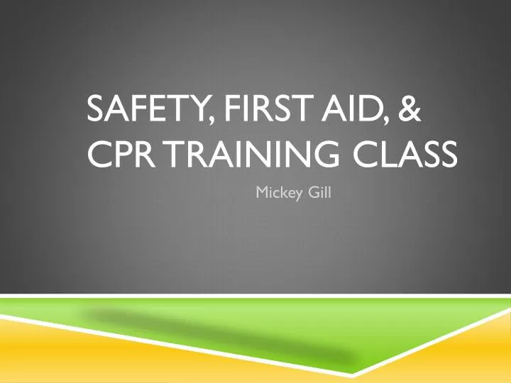 PPT - Safety, First Aid, & CPR Training Class PowerPoint Presentation ...