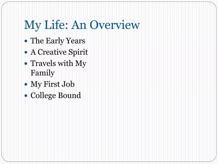 PPT - My Life: An Overview PowerPoint Presentation, free download - ID ...