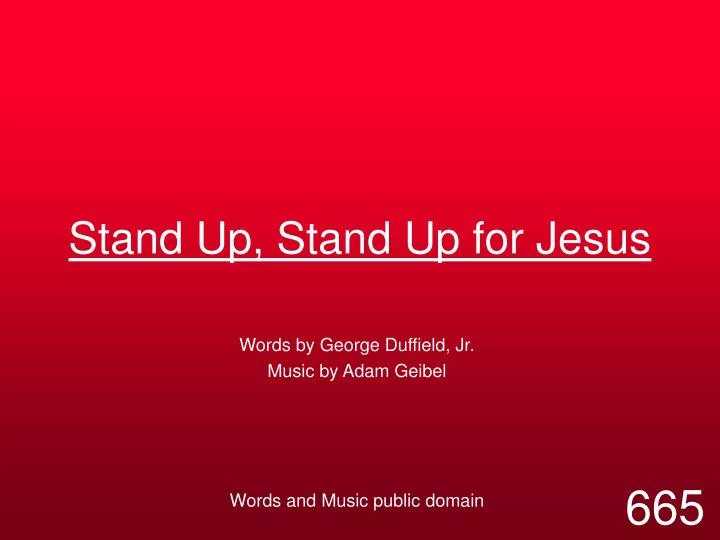 PPT - Stand Up, Stand Up for Jesus PowerPoint Presentation, free ...