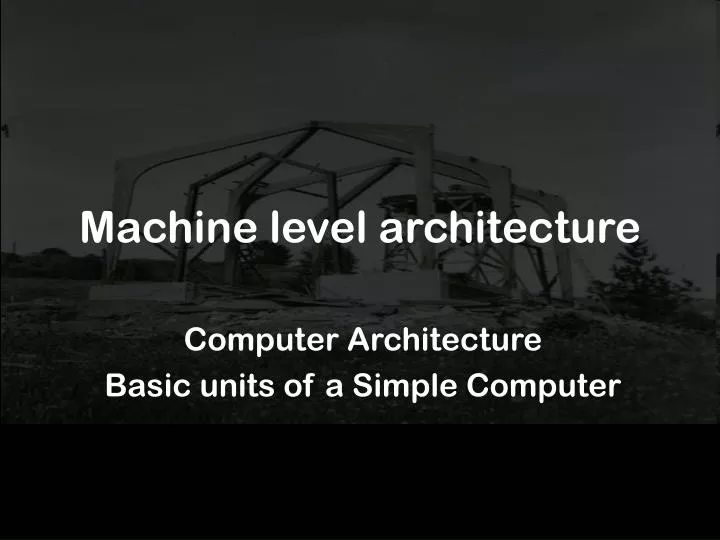PPT - Machine level architecture PowerPoint Presentation, free download ...