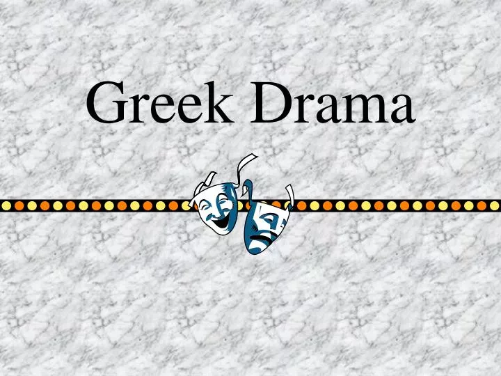 PPT - Greek Drama PowerPoint Presentation, free download - ID:5771030