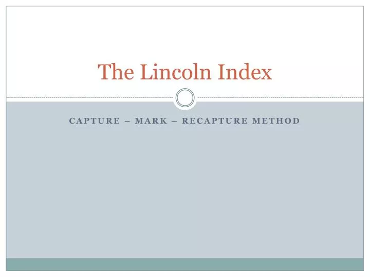 PPT - The Lincoln Index PowerPoint Presentation, free download - ID:5771320
