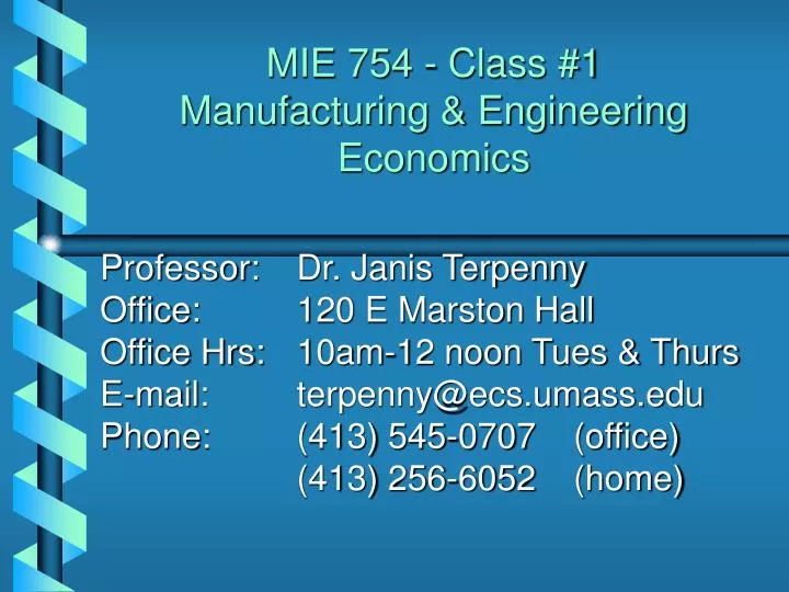 PPT - MIE 754 - Class #1 Manufacturing & Engineering Economics ...