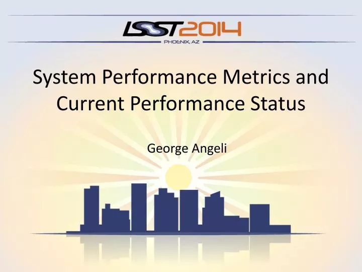 PPT - System Performance Metrics and Current Performance Status ...