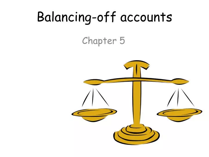 PPT - Balancing-off accounts PowerPoint Presentation, free download ...