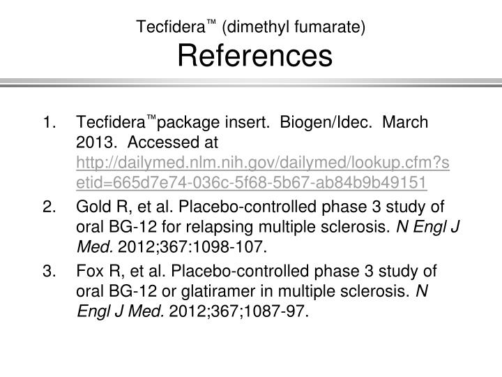 PPT - Tecfidera ™ (dimethyl fumarate) PowerPoint Presentation - ID:5772540