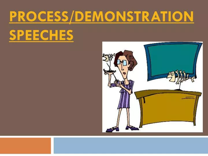 PPT - Process/Demonstration Speeches PowerPoint Presentation, free ...