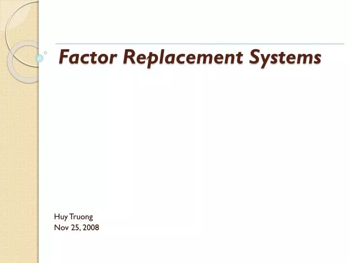 PPT - Factor Replacement Systems PowerPoint Presentation, free download ...