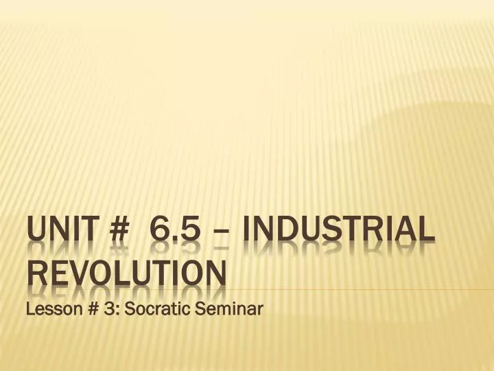 PPT - Unit # 6.5 – Industrial Revolution PowerPoint Presentation, free ...
