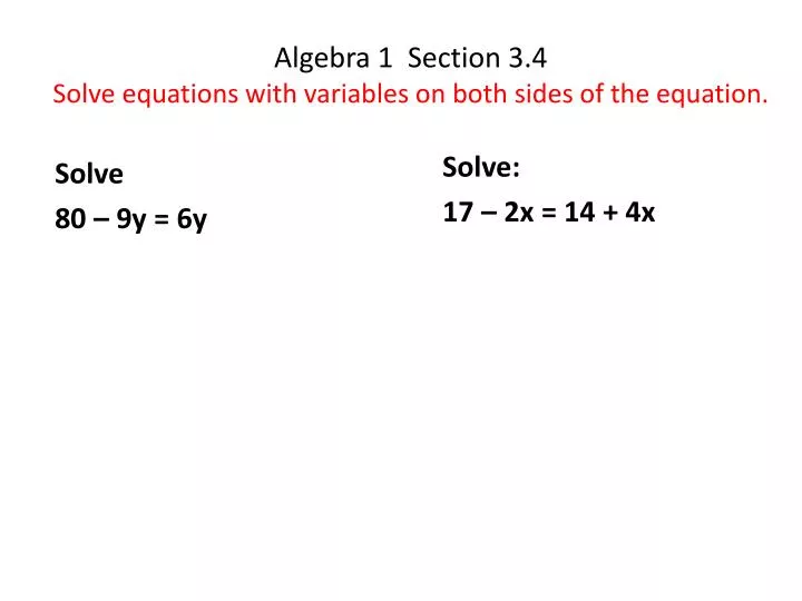 PPT - Algebra 1 Section 3.4 Solve equations with variables on both ... PPT - Algebra 1 Section 3.4 Solve equations with variables on both ...