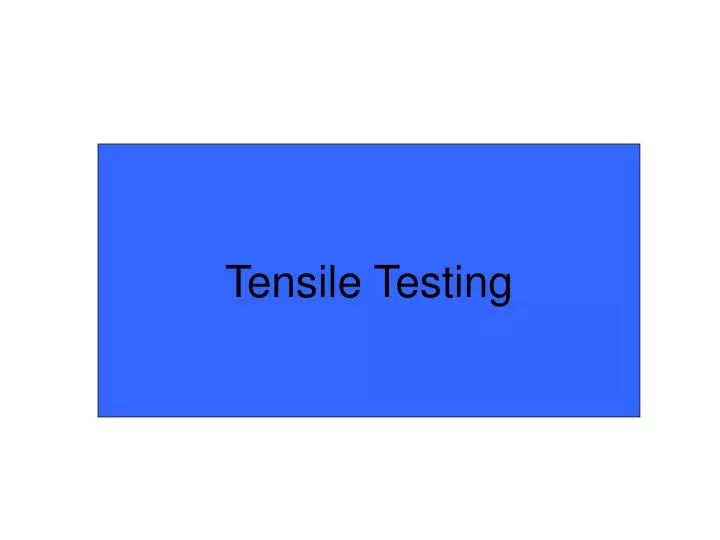PPT - Tensile Testing PowerPoint Presentation, free download - ID:5774169