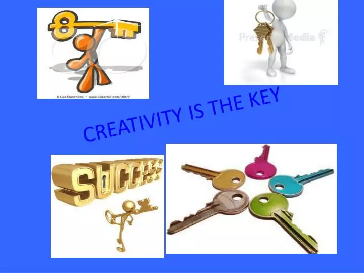 PPT - CREATIVITY IS THE KEY PowerPoint Presentation, free download - ID ...
