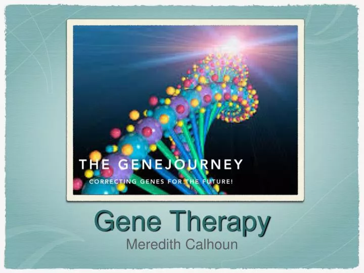 PPT - Gene Therapy PowerPoint Presentation, free download - ID:5776868