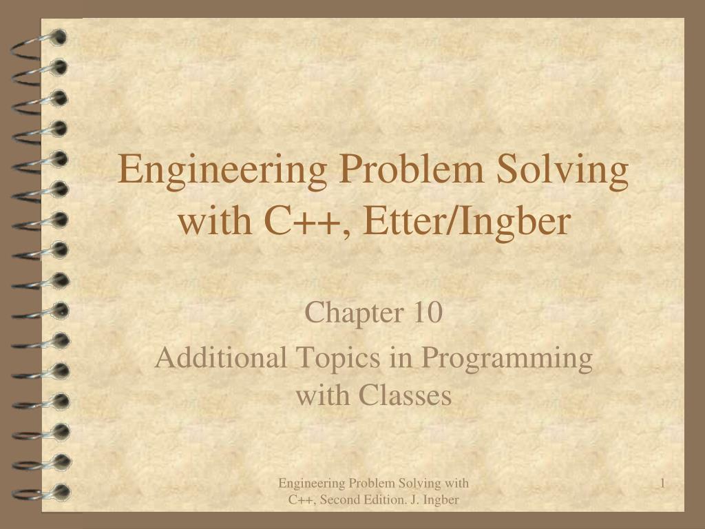 PPT - Engineering Problem Solving with C++, Etter/Ingber PowerPoint ... PPT - Engineering Problem Solving with C++, Etter/Ingber PowerPoint ...