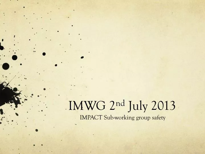 PPT - IMWG 2 nd July 2013 PowerPoint Presentation, free download - ID ...