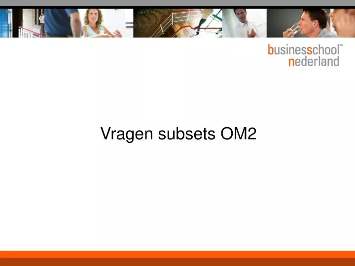 PPT - Vragen subsets OM2 PowerPoint Presentation, free download - ID ...