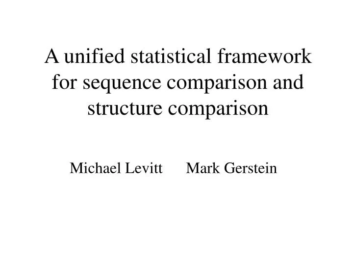 Ppt A Unified Statistical Framework For Sequence Comparison And Structure Comparison