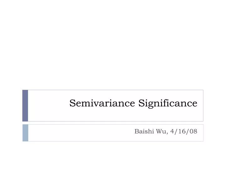 PPT - Semivariance Significance PowerPoint Presentation, free download ...