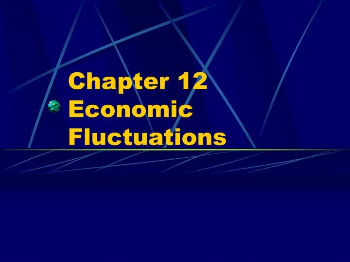 PPT - Chapter 12 Economic Fluctuations PowerPoint Presentation, free ...