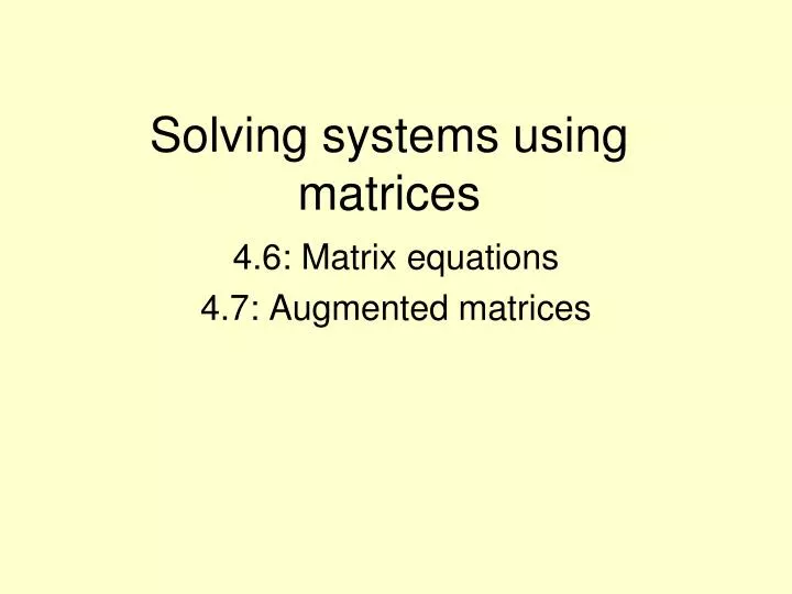 PPT - Solving systems using matrices PowerPoint Presentation, free download - ID:5779117