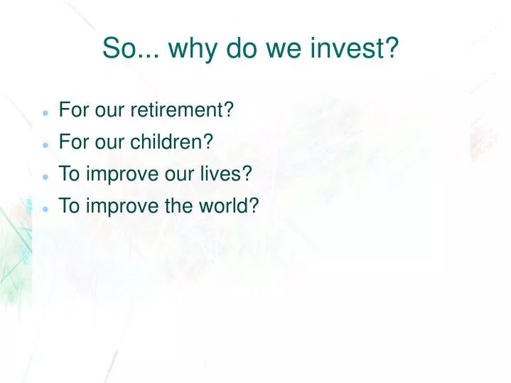PPT - So... why do we invest? PowerPoint Presentation, free download ...