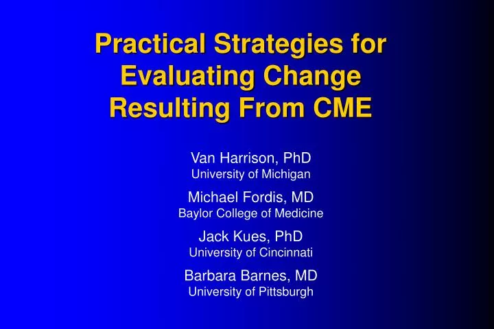 PPT - Practical Strategies for Evaluating Change Resulting From CME ...