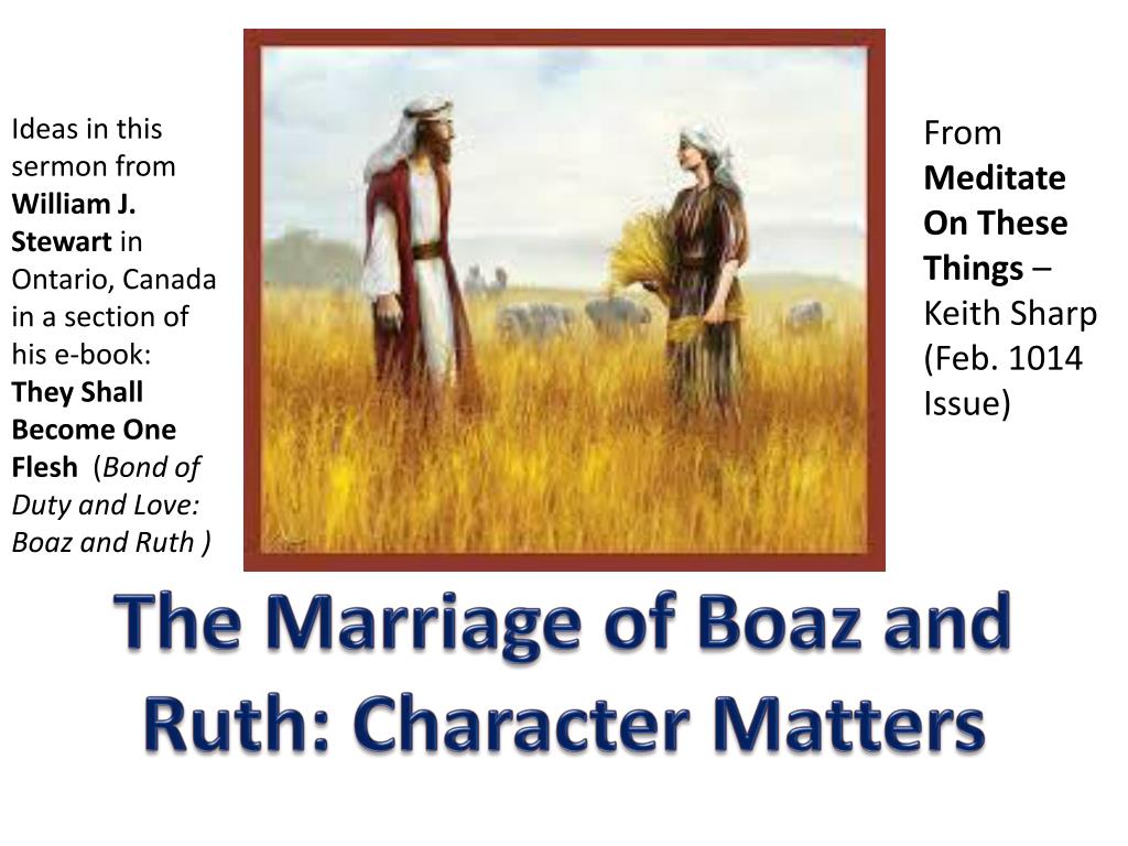 PPT - Th e Marriage of Boaz and Ruth: Character Matters PowerPoint ...