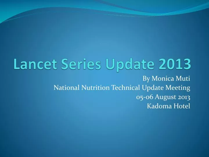 PPT - Lancet Series Update 2013 PowerPoint Presentation, free download ...