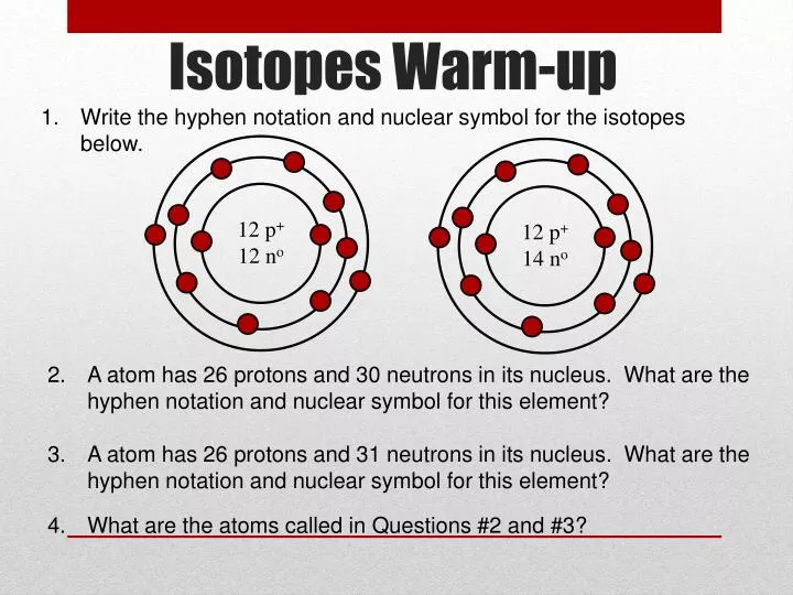 PPT - Isotopes Warm-up PowerPoint Presentation, free download - ID:5783338