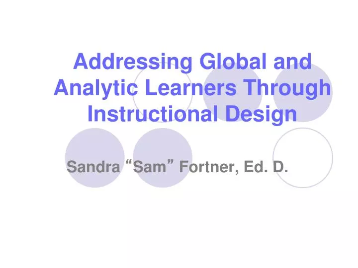 PPT - Addressing Global and Analytic Learners Through Instructional ...