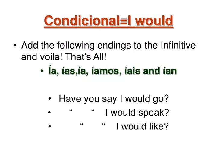 PPT - Condicional=I would PowerPoint Presentation, free download - ID ...