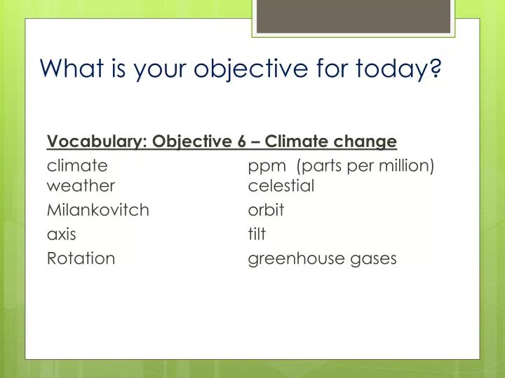 PPT - What is your objective for today? PowerPoint Presentation, free ...