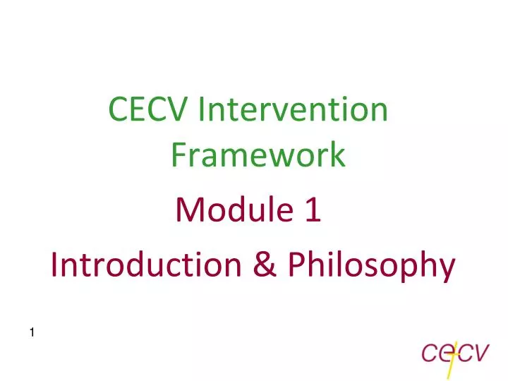 PPT - CECV Intervention Framework Module 1 Introduction & Philosophy ...