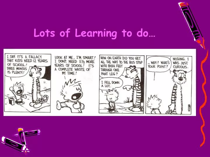 PPT - Lots of Learning to do… PowerPoint Presentation, free download ...