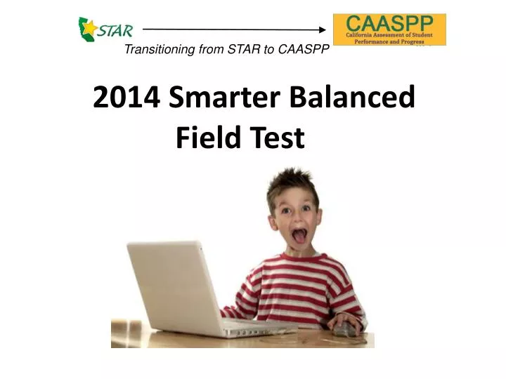 PPT - 2014 Smarter Balanced Field Test PowerPoint Presentation, free ...