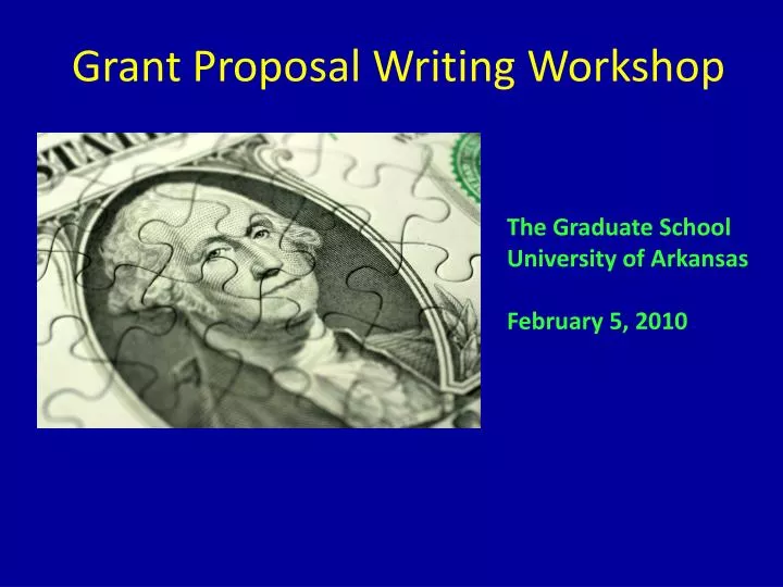 PPT - Grant Proposal Writing Workshop PowerPoint Presentation, free download - ID:5788511