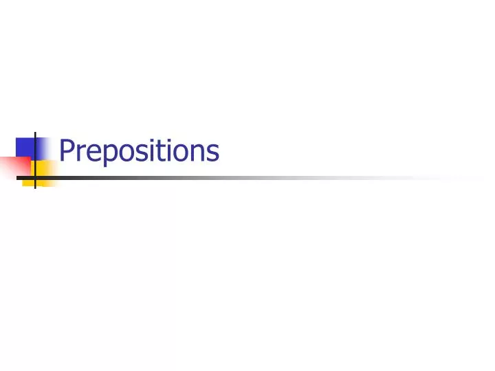 PPT - Prepositions PowerPoint Presentation, free download - ID:5788776