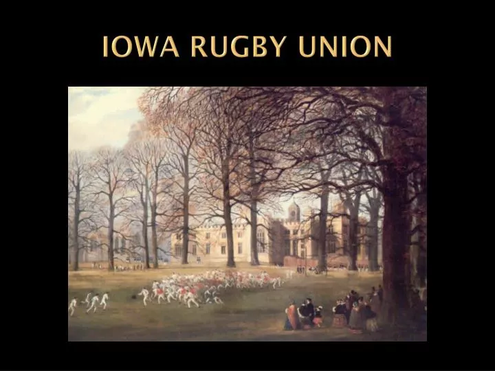 PPT - IOWA RUGBY UNION PowerPoint Presentation, free download - ID:5789085