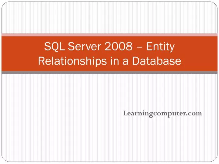 Ppt Sql Server 2008 Entity Relationships In A Database Powerpoint Presentation Id5789138 