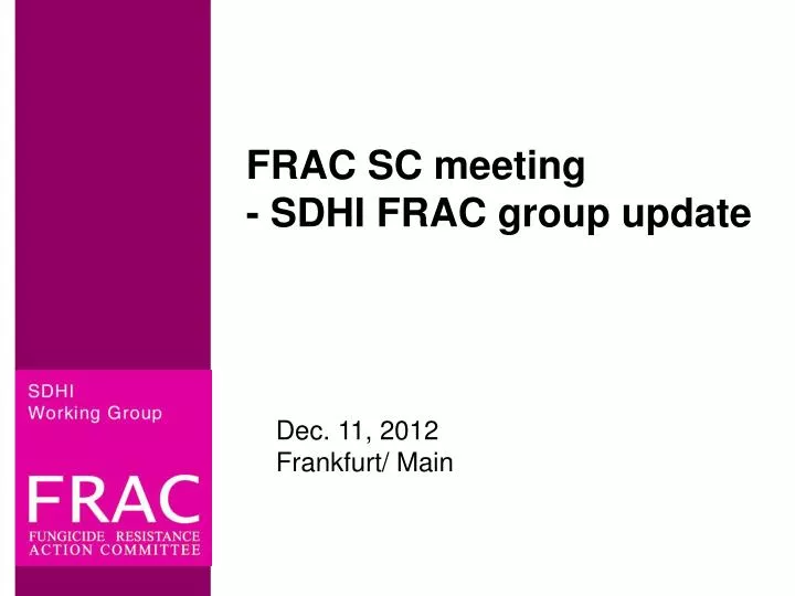 PPT - FRAC SC meeting - SDHI FRAC group update PowerPoint Presentation ...