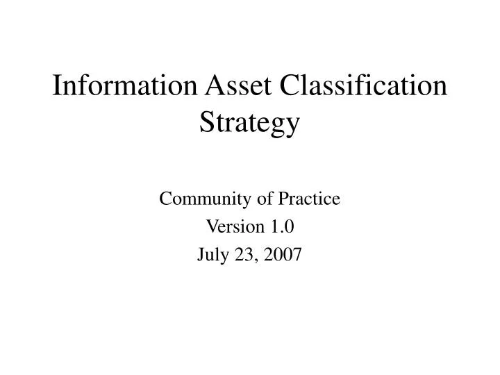 PPT - Information Asset Classification Strategy PowerPoint Presentation ...