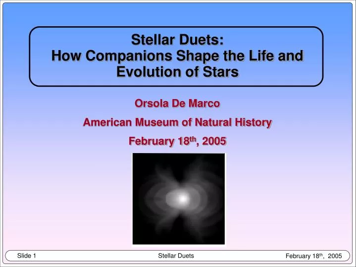 PPT - Stellar Duets: How Companions Shape the Life and Evolution of ...