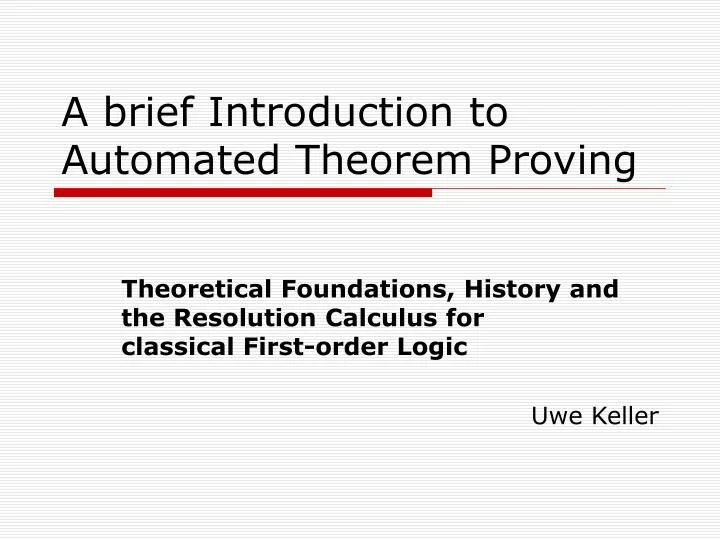 Ppt A Brief Introduction To Automated Theorem Proving Powerpoint