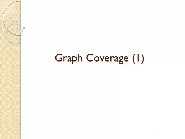 PPT - Graph Coverage (1) PowerPoint Presentation, free download - ID ...