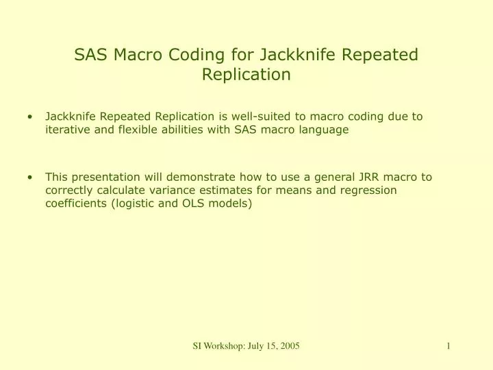 PPT - SAS Macro Coding for Jackknife Repeated Replication PowerPoint ...
